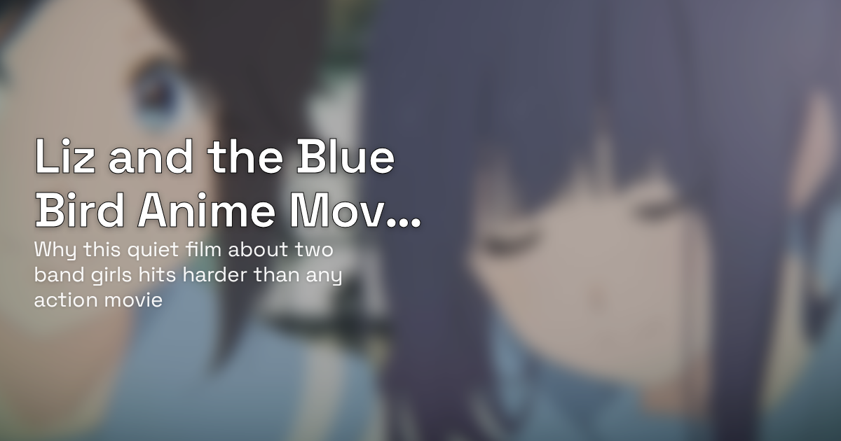Liz and the Blue Bird Anime Movie Analysis Reveals the Cage · Global ...